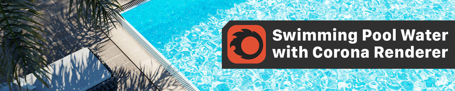 SwimmingPool_Trick with Corona Renderer » CGTricks