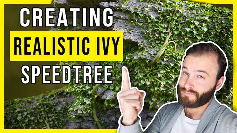 Speedtree Tutorial - Easy Way to Make Realistic Ivy in 15 mins | Mouton ...